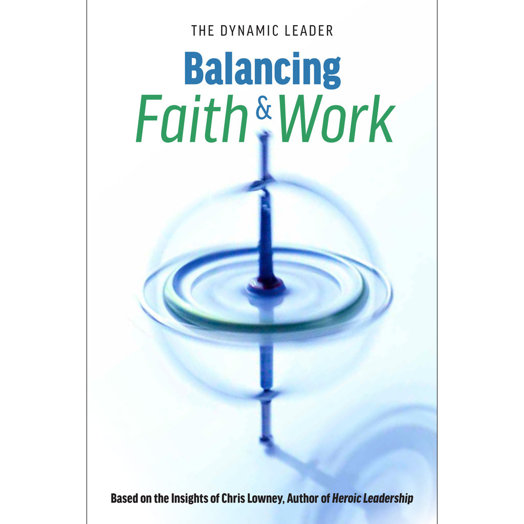Balancing Faith & Work: The Dynamic Leader – RENEW International