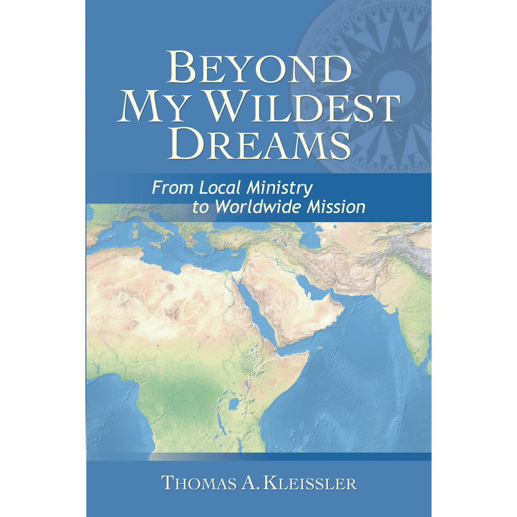 Beyond My Wildest Dreams: From Local Ministry to Worldwide Mission ...